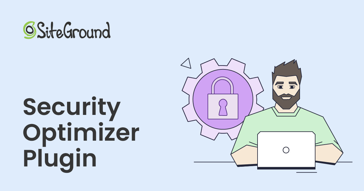 Un plugin completo per la sicurezza WordPress: Security Optimizer di SiteGround